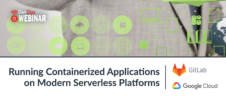 Running Containerized Applications on Modern Serverless Platforms
